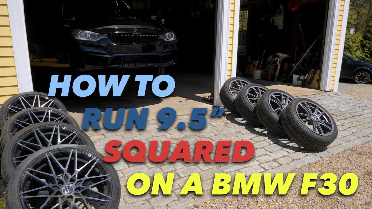 Running 9.5" Squared Wheels on a BMW F30 // TIGHT FITMENT - YouTube