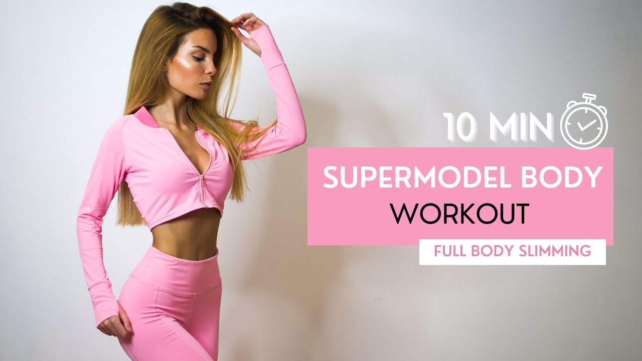 10 Min Supermodel Body Workout For A Sexy Toned Body No Equipment Youtube