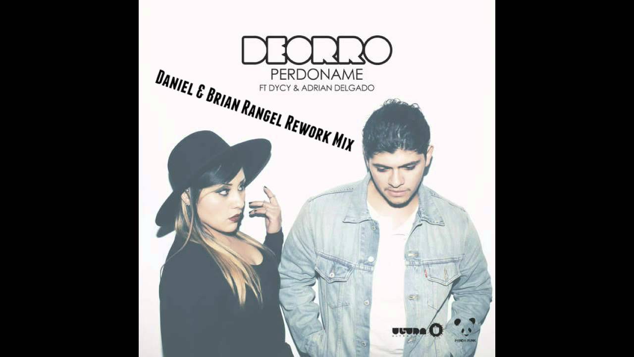 Deorro - Perdóname (Daniel y Brian Rangel Rework Mix) - YouTube