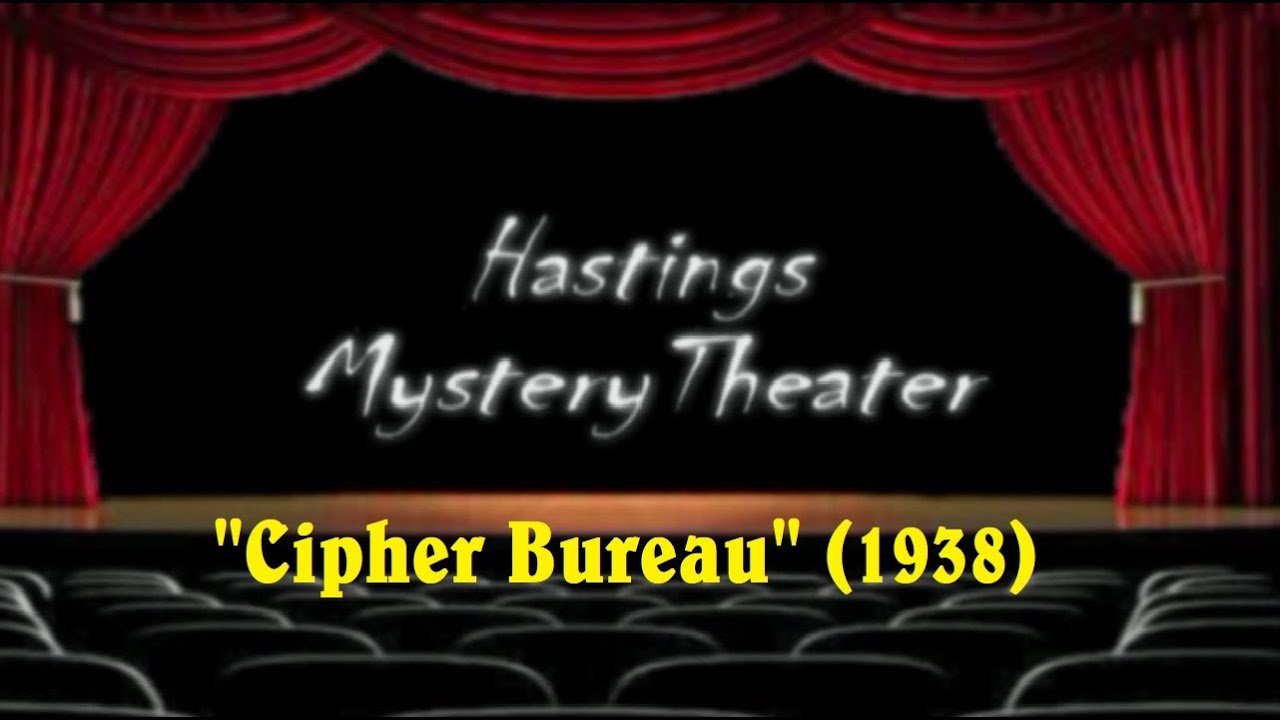 Hastings Mystery "Theater "Cipher Bureau" (1938) - YouTube