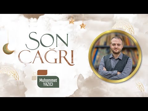 10- Efendimizin (as) Arayışı l Son Çağrı l Muhammet Yazıcı