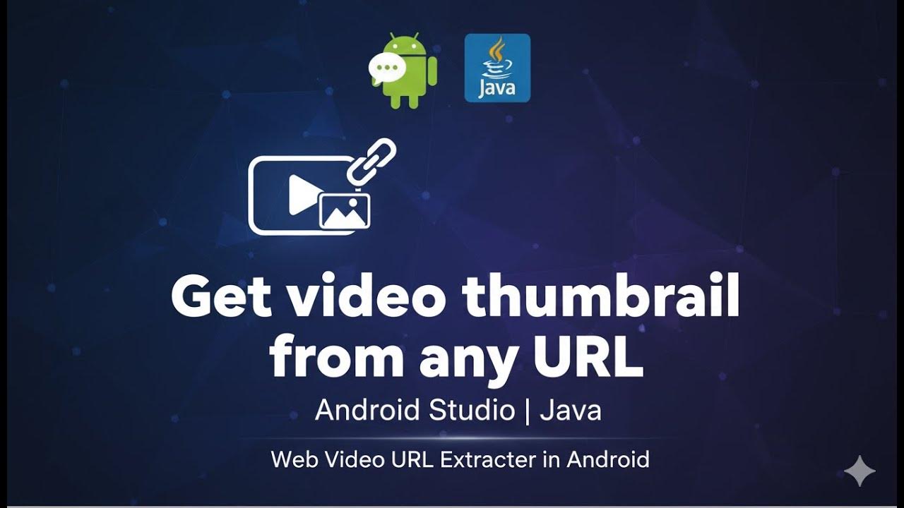 Get video thumbnail from any URL Android Studio | web Video Url thumbnail Extractor in Android ...