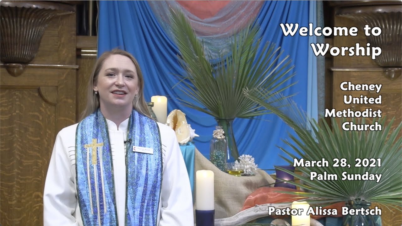 March 28, 2021 Cheney United Methodist Church Palm Sunday Worship - YouTube