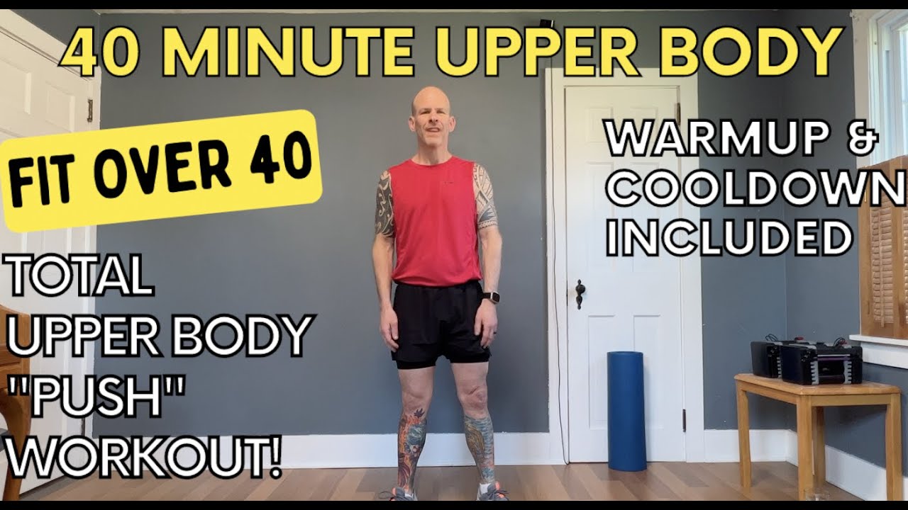 40 Total Upper Body "PUSH" Motion Workout | Warmup/Cooldown Inc. | No ...