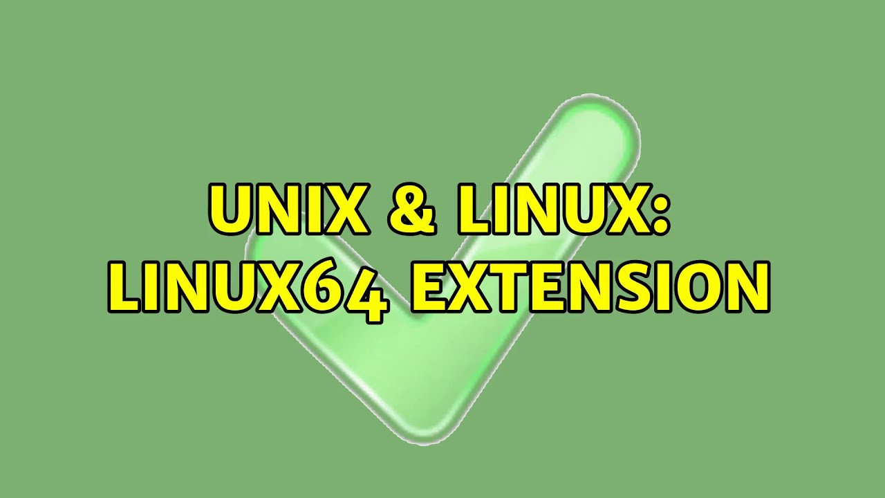 Unix And Linux Linux64 Extension Youtube