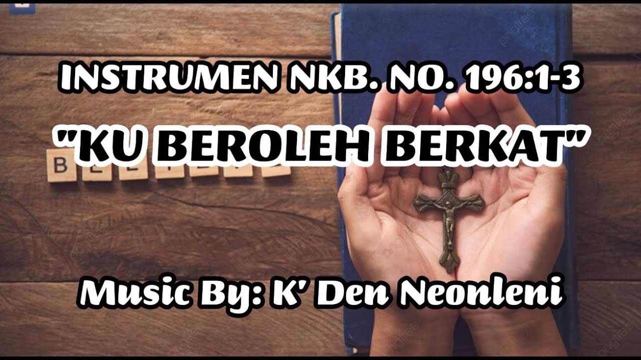 INTRUMEN NKB 196 KUBEROLEH BERKAT - YouTube