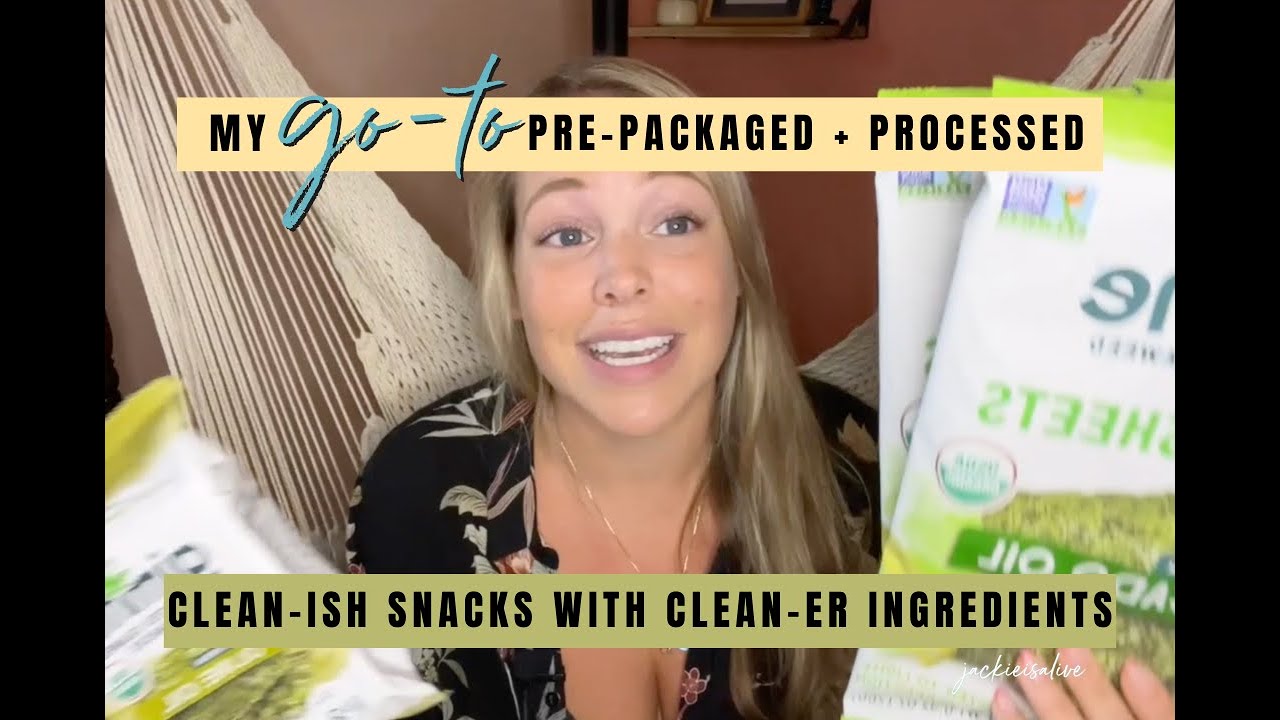 MY GO TO PREPACKAGED AND PROCESSED SNACKS: CLEAN -ISH SNACKS WITH CLEAN ...