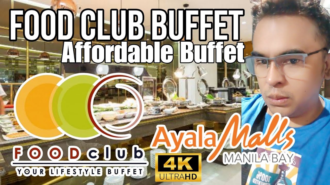 FOOD CLUB BUFFET | AYALA MALL MANILA BAY | PROMO | PRICE | AFFORDABLE ...