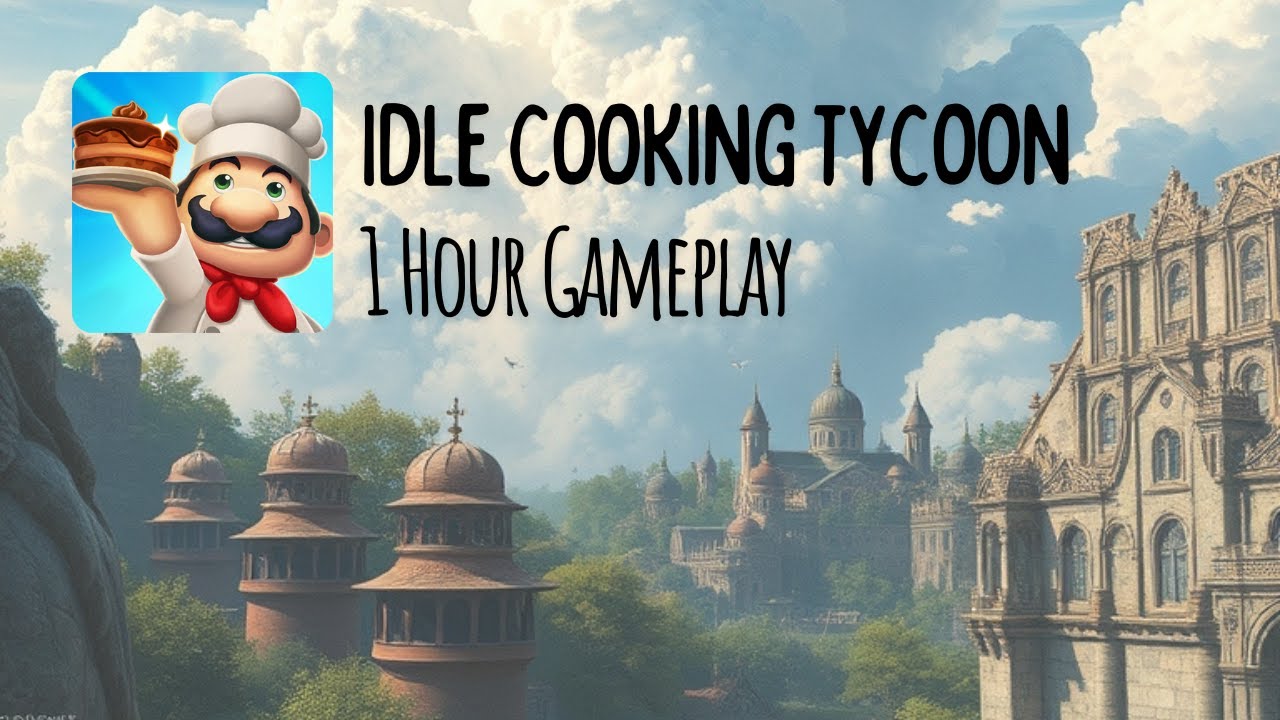 Idle Cooking Tycoon - 1 Hour Gameplay - YouTube