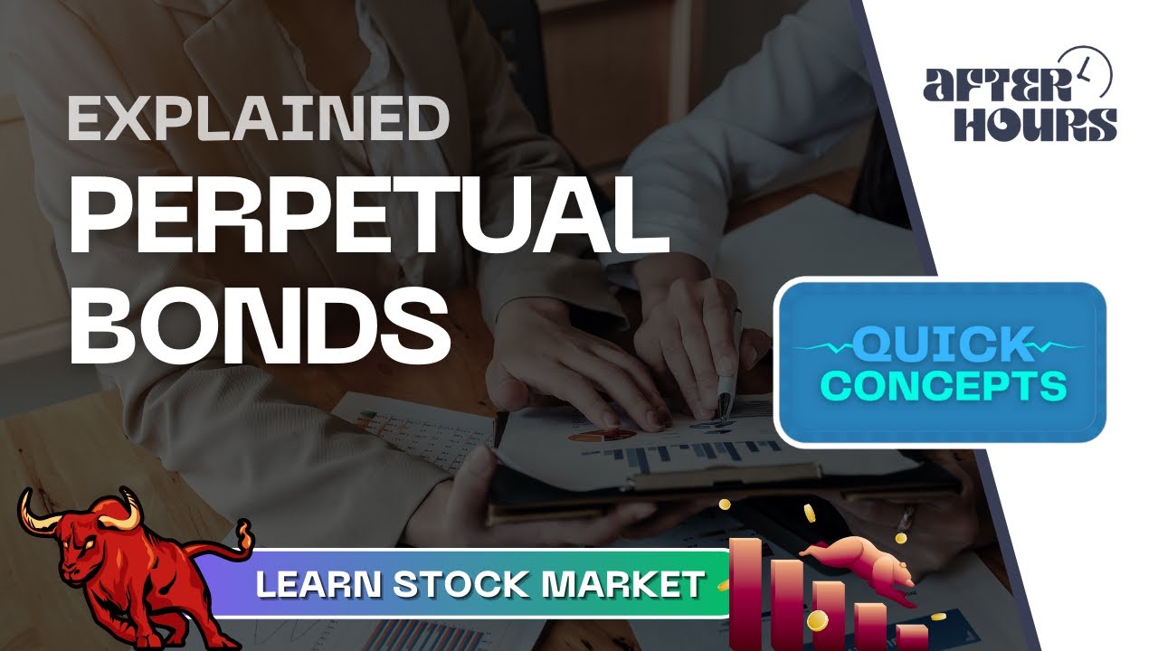 Perpetual Bonds | Quick Concepts | Learn Stock Market | After Hours ...