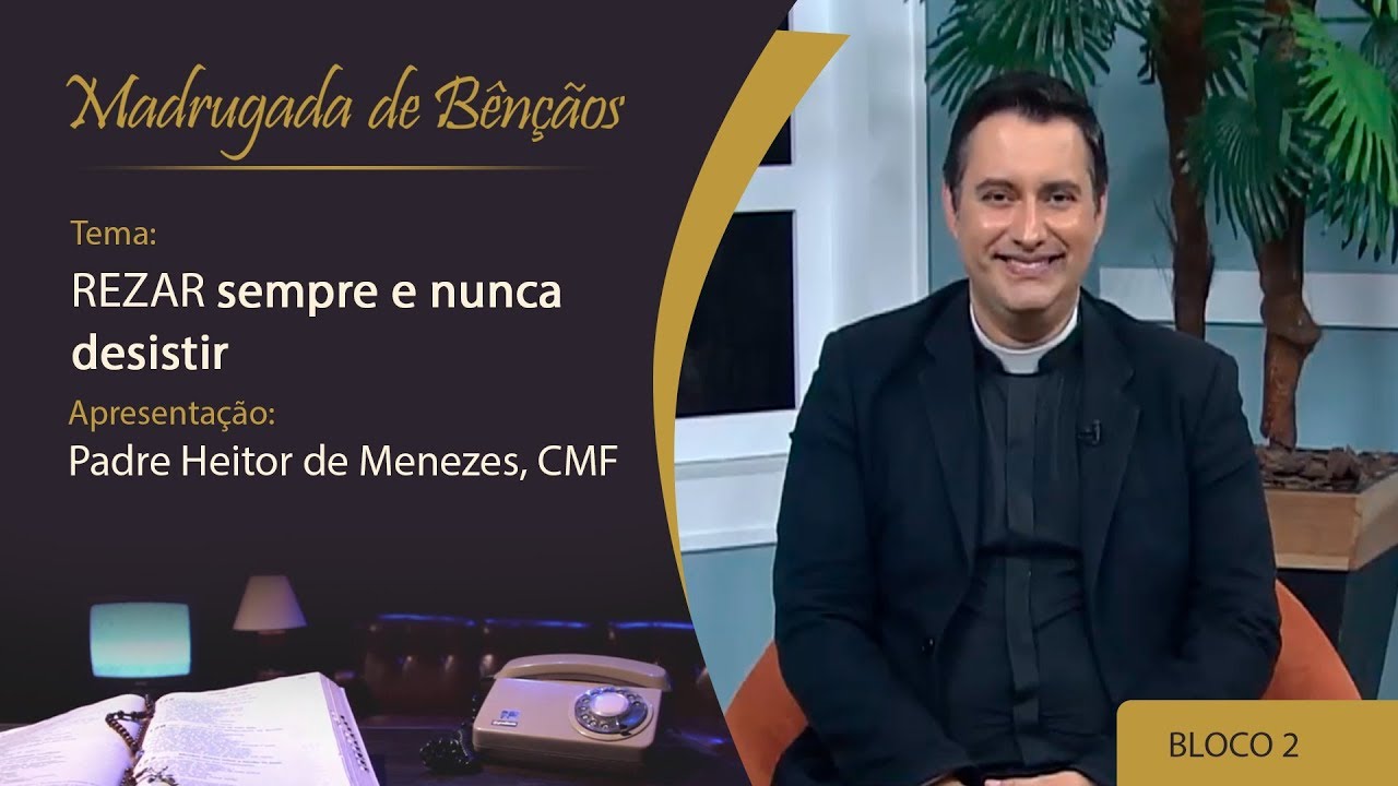 Rezar sempre e nunca desistir - Madrugada de Bênçãos - 31/01/2020 P2 ...