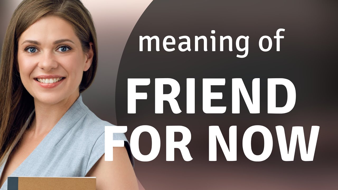 Understanding "Friend for Now": A Guide to English Phrases - YouTube
