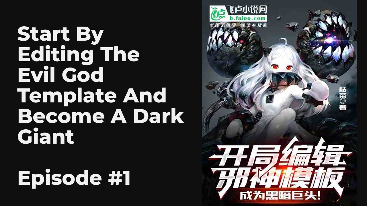 Start By Editing The Evil God Template And Become A Dark Giant EP1-10 ...