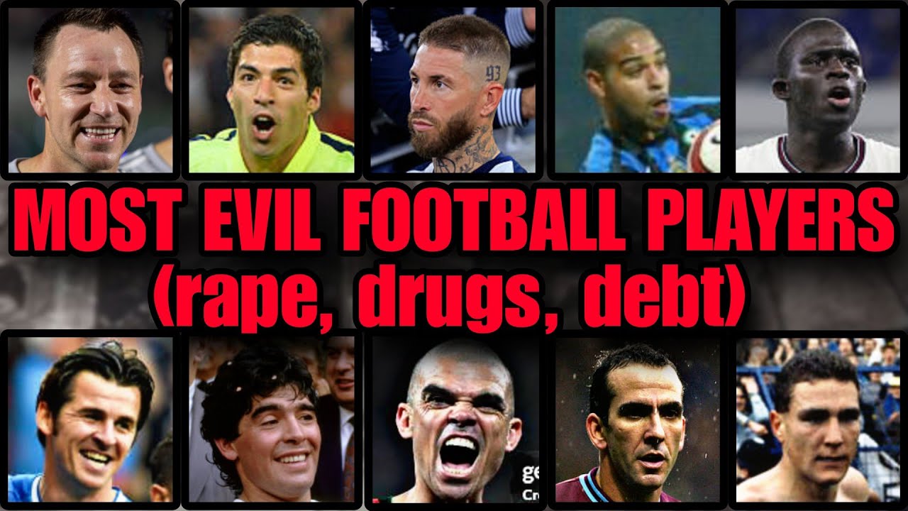 MOST EVIL FOOTBALL PLAYERS | WHO USE DRUGS , ACCUSED OF RAPE , DOPING ...