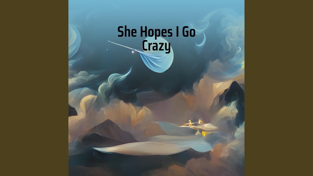 She Hopes I Go Crazy - YouTube