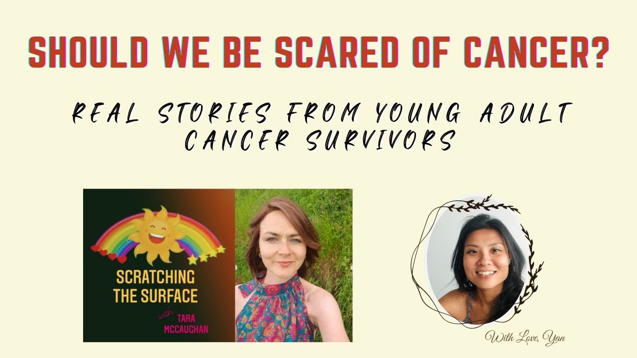 Should We be Scared of Cancer? REAL STORIES FROM YOUNG ADULT CANCER ...