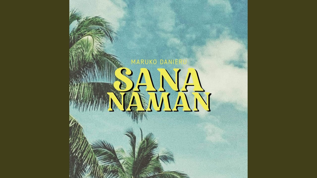 Sana Naman - YouTube