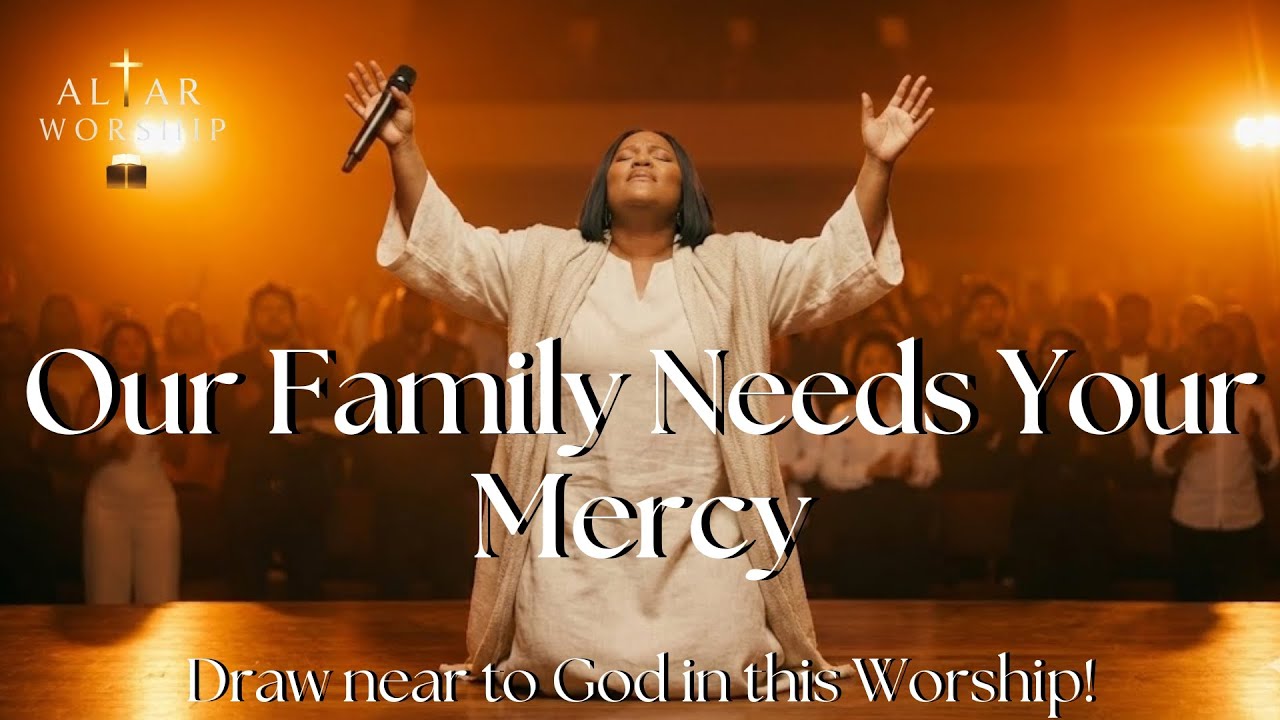 Our Family Needs Your Mercy | Song of Faith Through Suffering | Worship ...