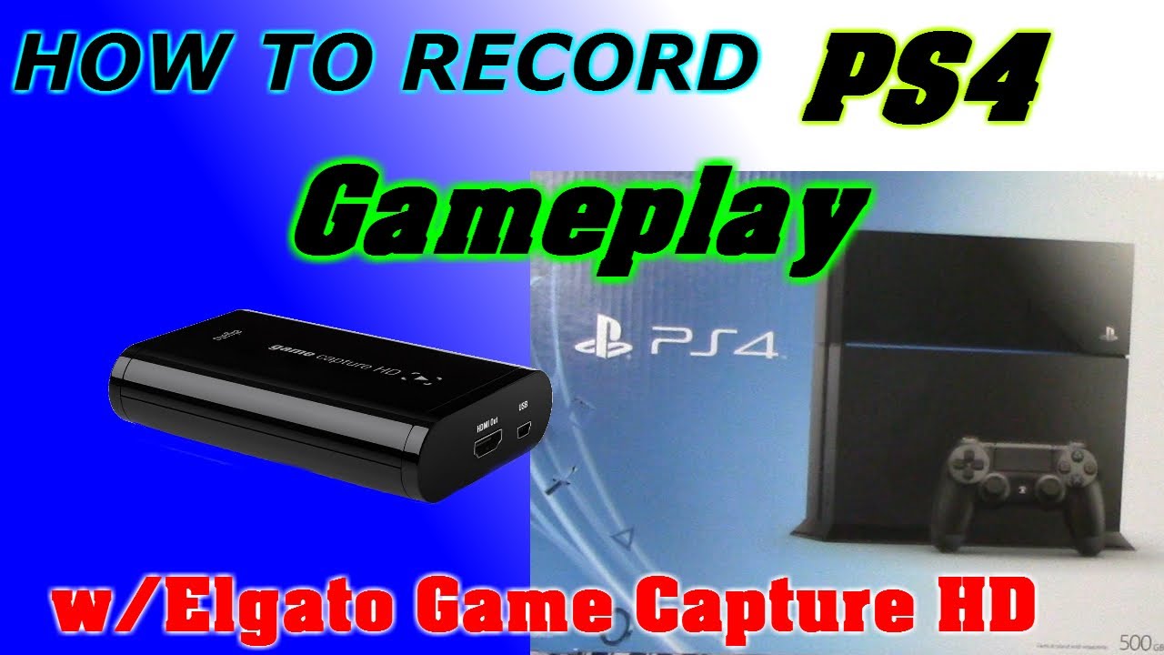 How to Record PS4 Gameplay (ELGATO) - YouTube