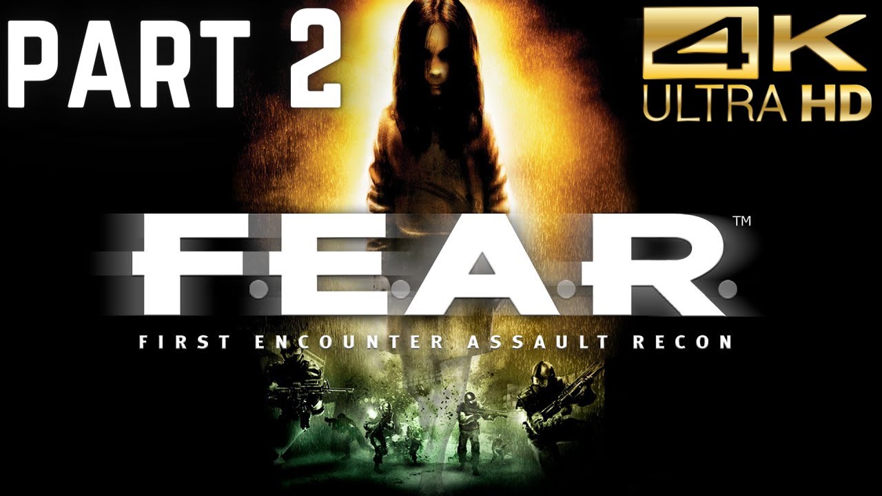 F.E.A.R. - Gameplay Playthrough Part 2 ( 4K Ultra HD PC ) No Commentary ...