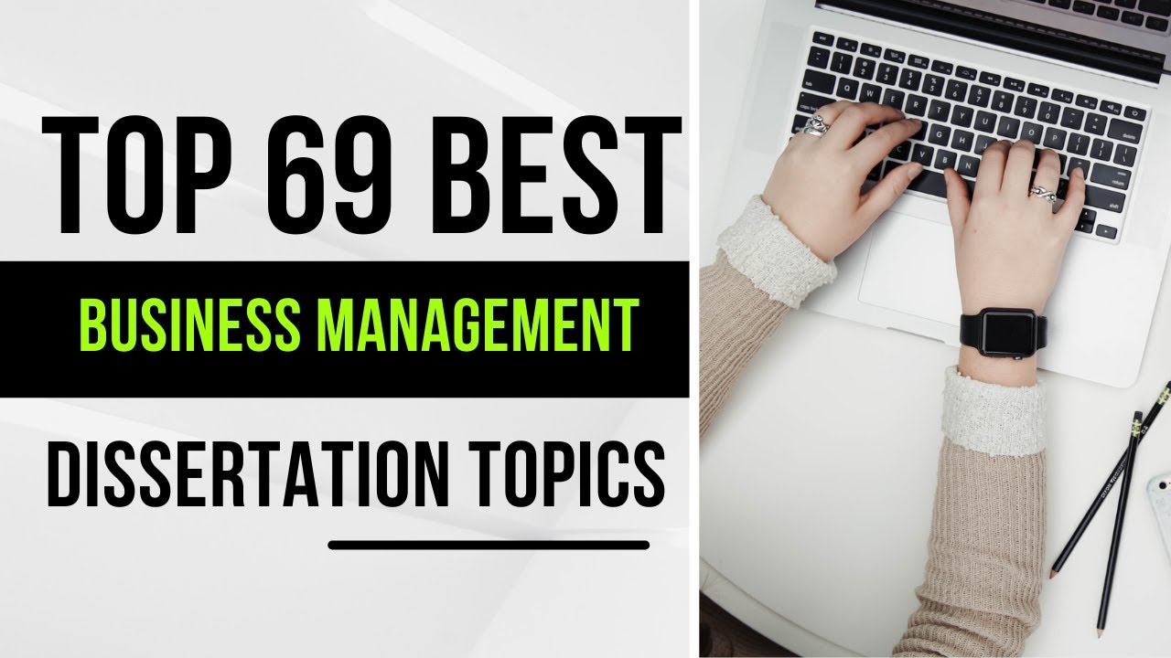 69 Business Management Dissertation Topics | Research Topics ...
