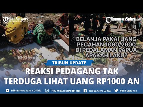 Viral Momen Pria Belanja Di Pedalaman Papua Pakai Uang Pecahan Rp1000: Mama Terima Uang Ini Tidak??