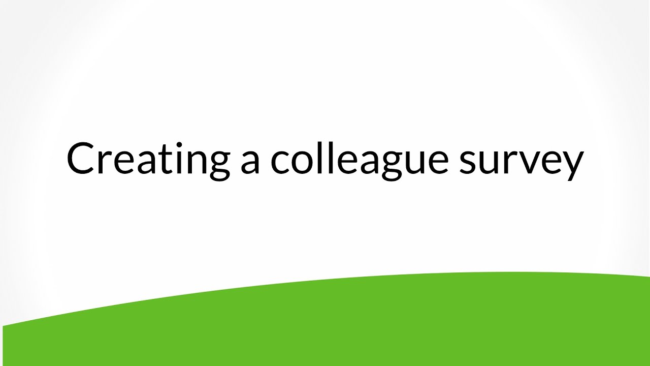 Creating a colleague survey - YouTube
