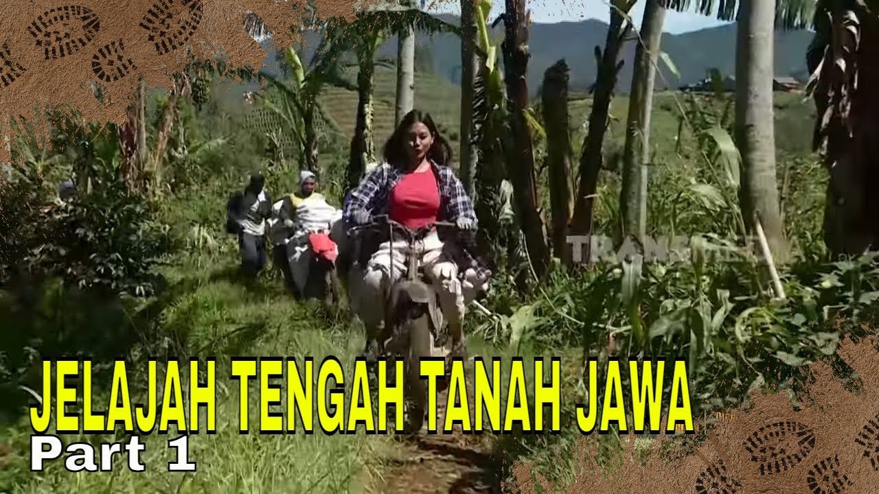 JELAJAH TENGAH TANAH JAWA | JEJAK PETUALANG (07/04/24) Part 1 - YouTube