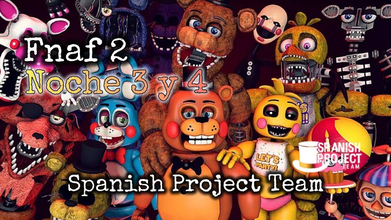 Noche 3 y 4 - FNAF 2 SPANISH PROJECT TEAM - YouTube