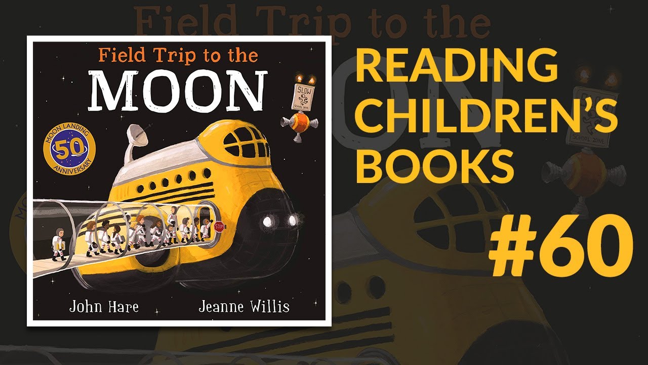 Field Trip To The Moon — Reading Children's Books #60 - YouTube