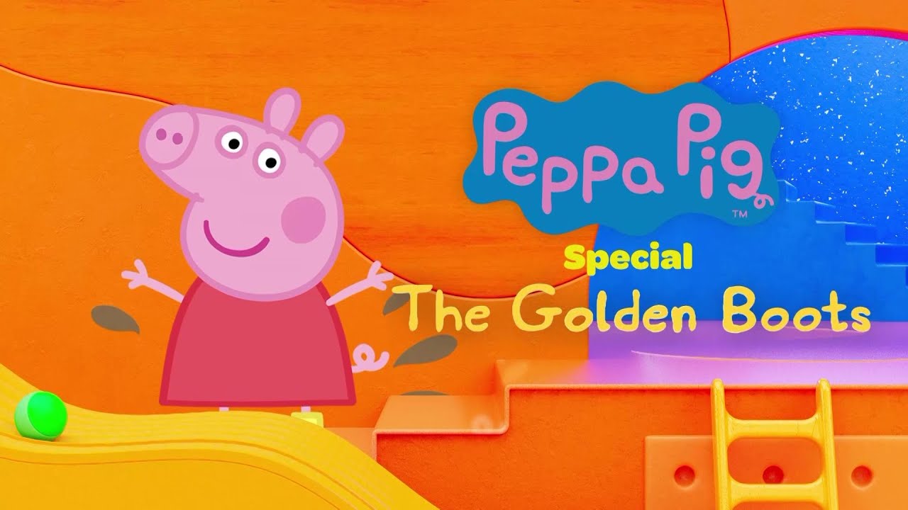Peppa Pig Special The Golden Boot | 15th August | Friday 09:30 AM - YouTube