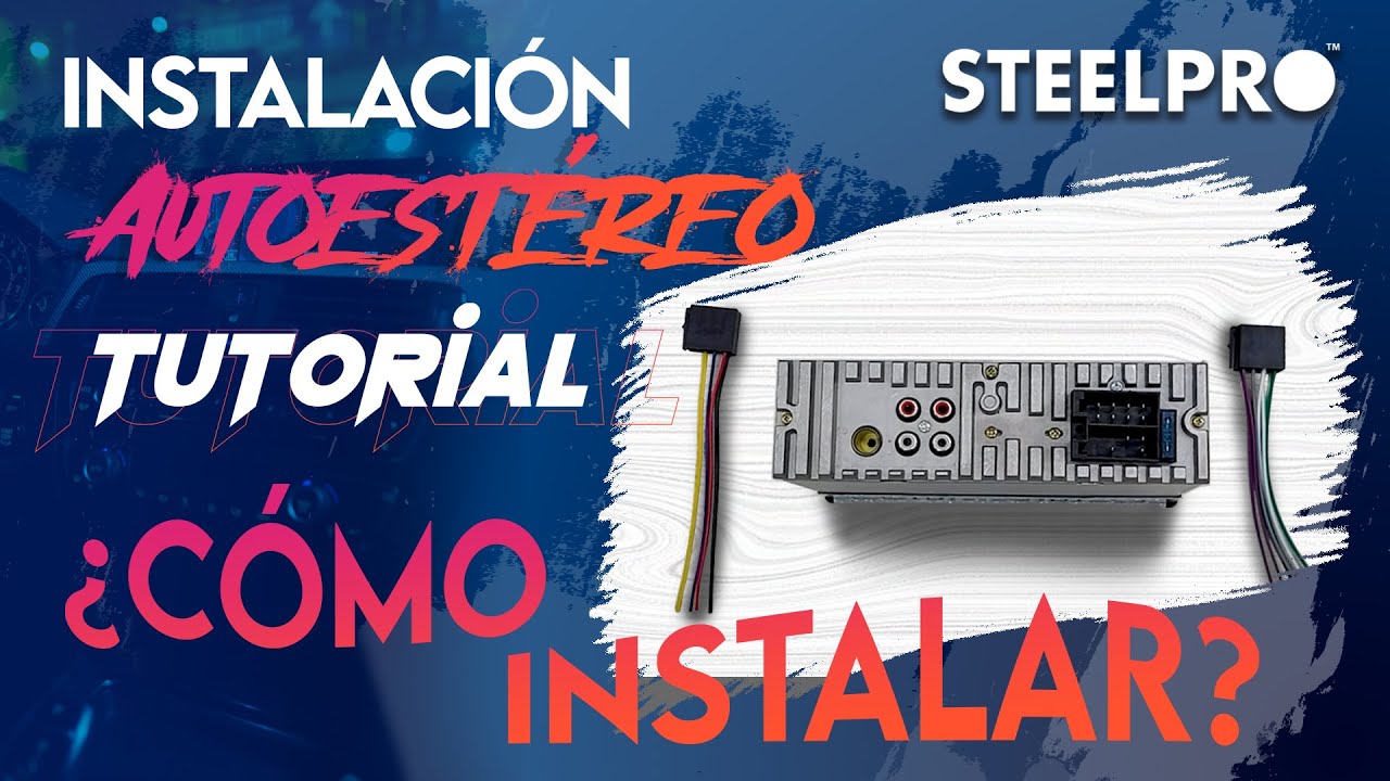TUTORIAL DE INSTALACIÓN AUTOESTÉREO DE 1 DIN STEELPRO / SOUNDSTREAM CON ...