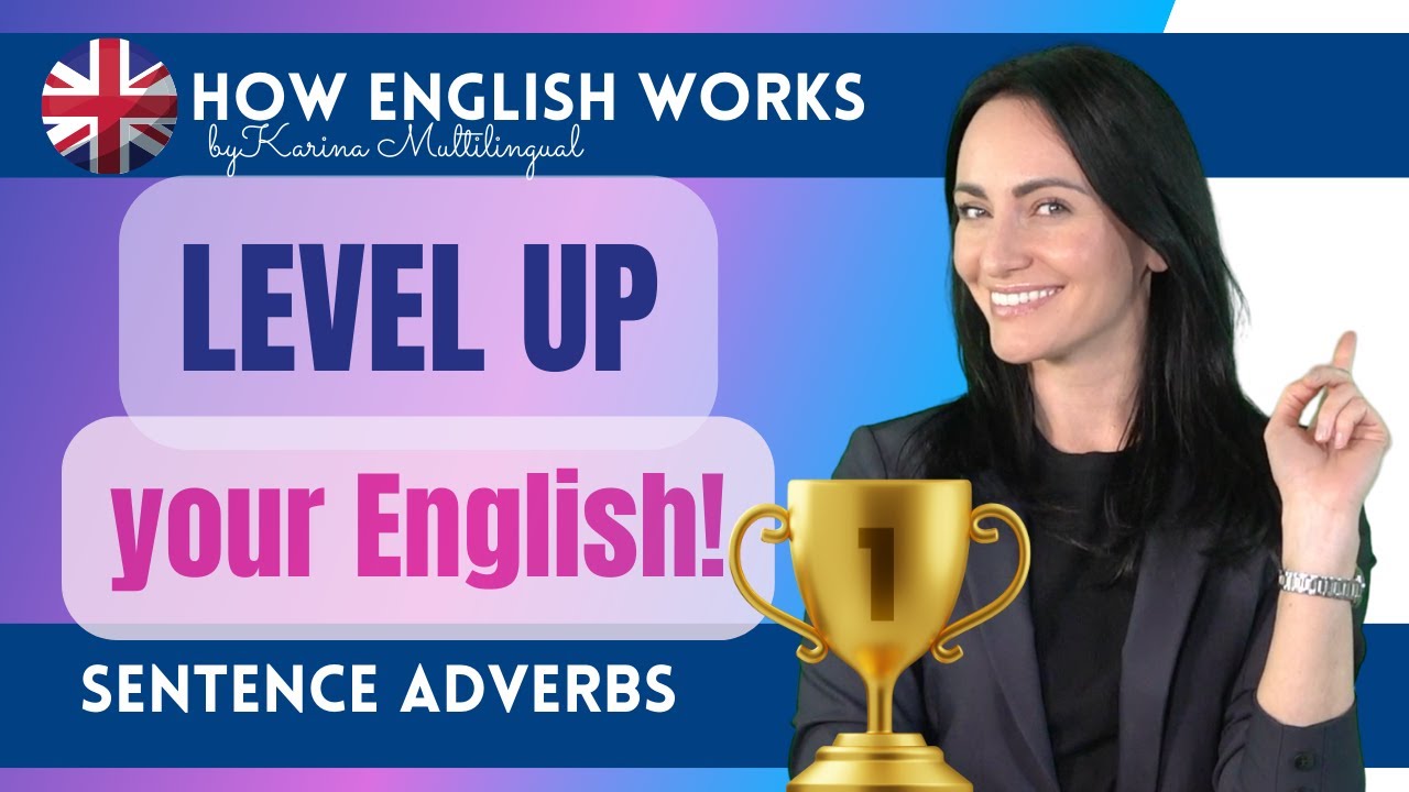 🇬🇧 LEVEL UP your English with sentence adverbs! - YouTube