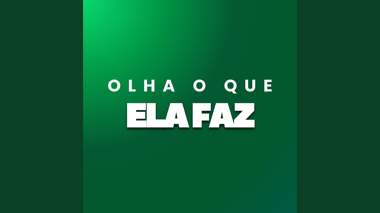 Olha o Que Ela Faz - YouTube