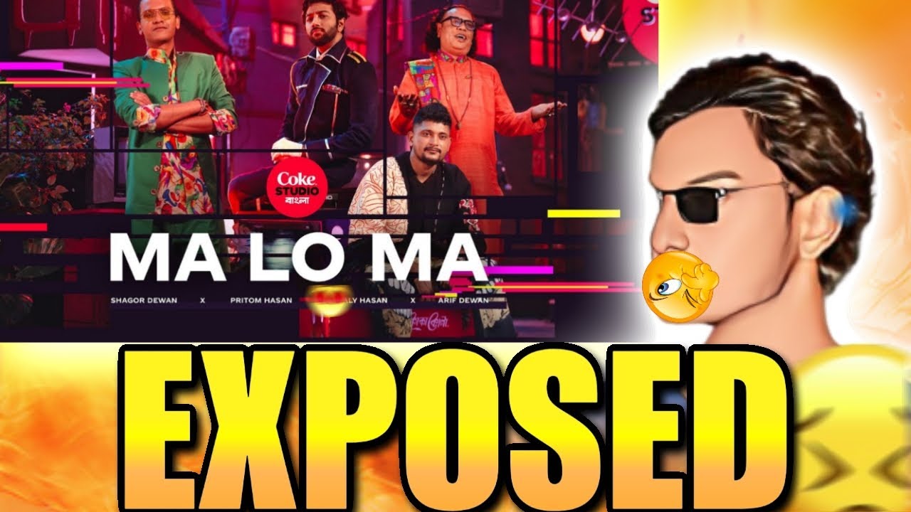 Ma Lo Ma SONG EXPOSED | Coke Studio Bangla | | Pritom Hasan X Sagor ...