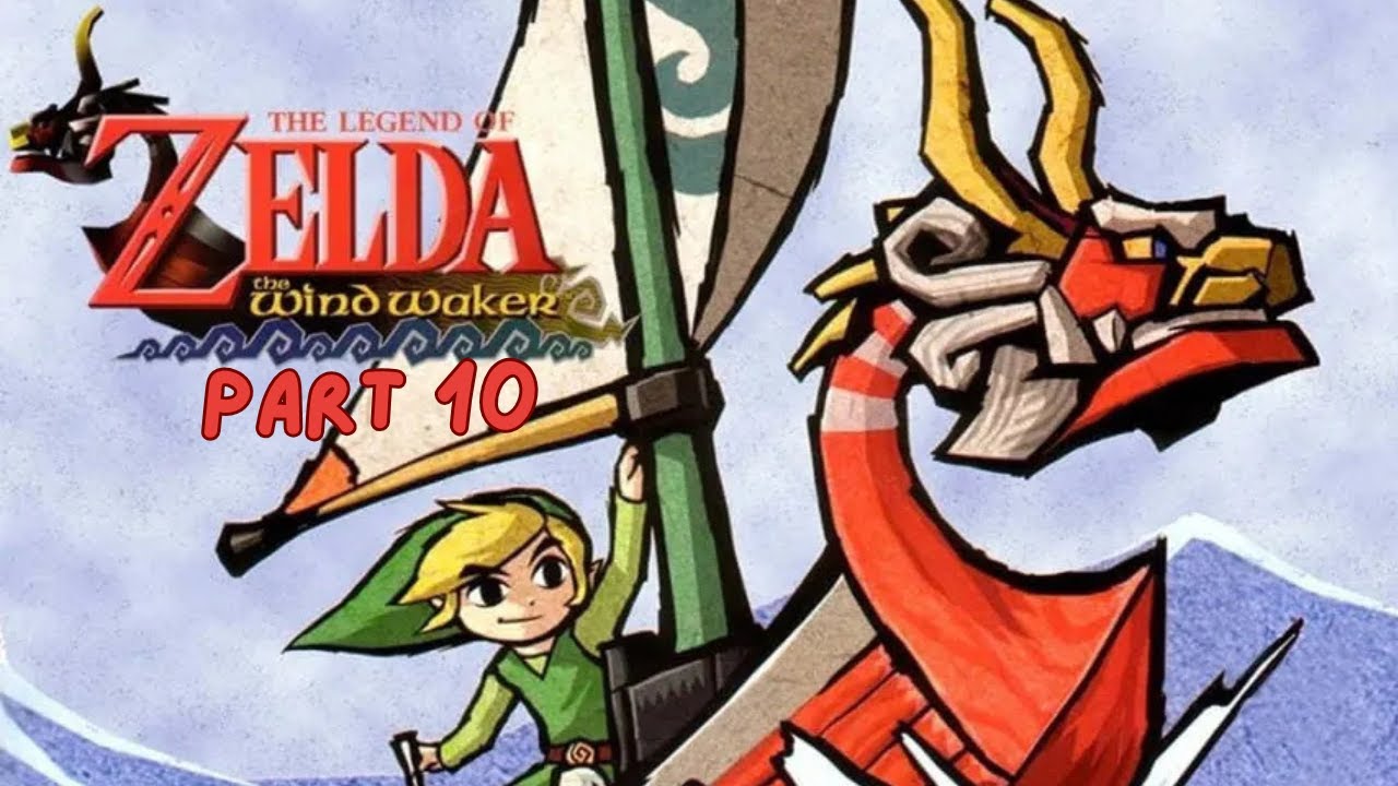 First playthrough of Zelda: Wind Waker HD - Part 10 - YouTube
