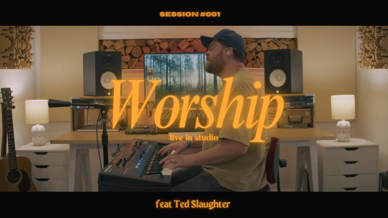Worship Session 001 | Ted Slaughter - YouTube