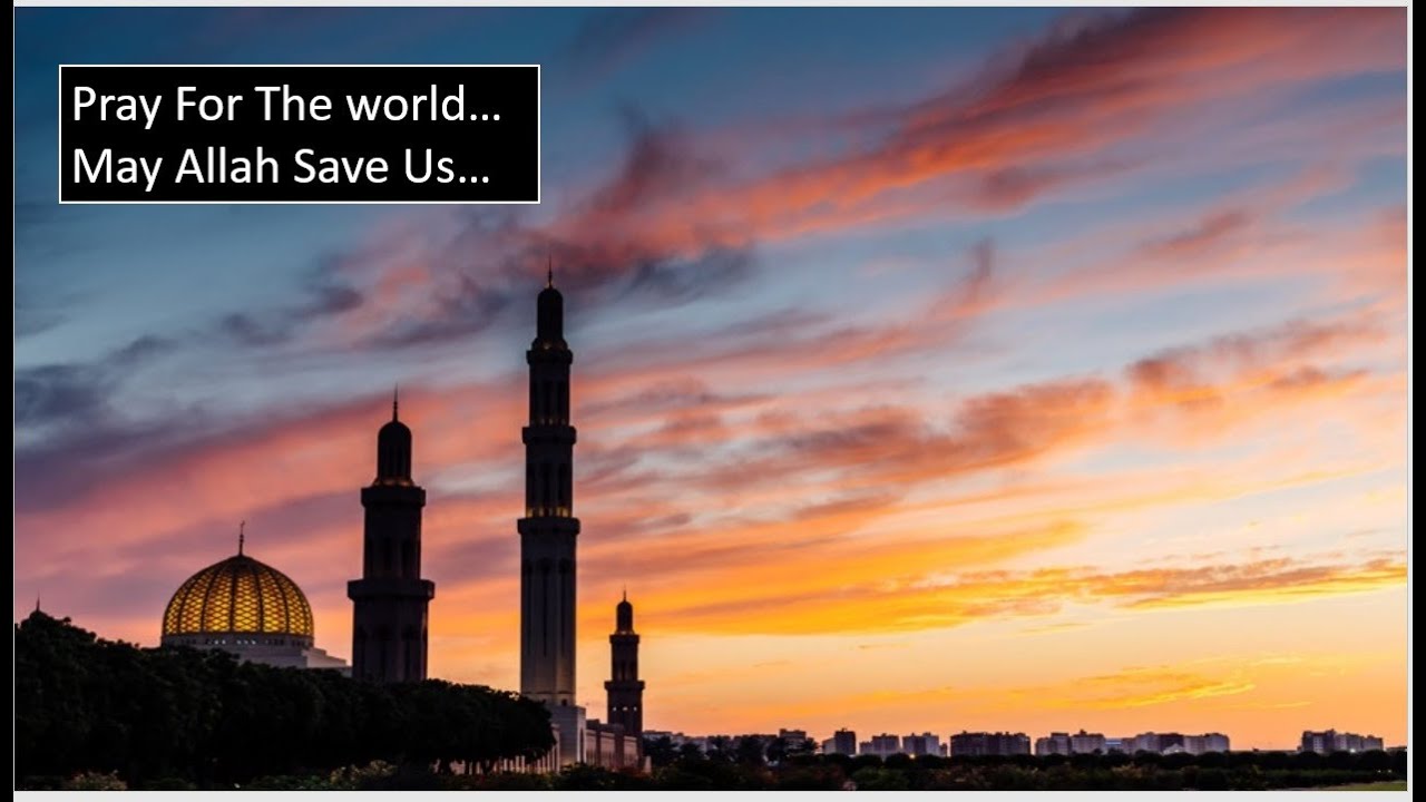 Pray For The world | May Allah Save Us… - YouTube