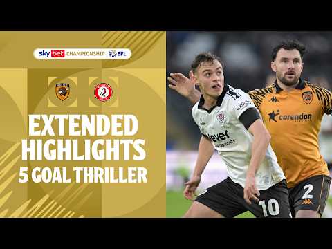 5 GOAL THRILLER! | Hull City v Bristol City extended highlights