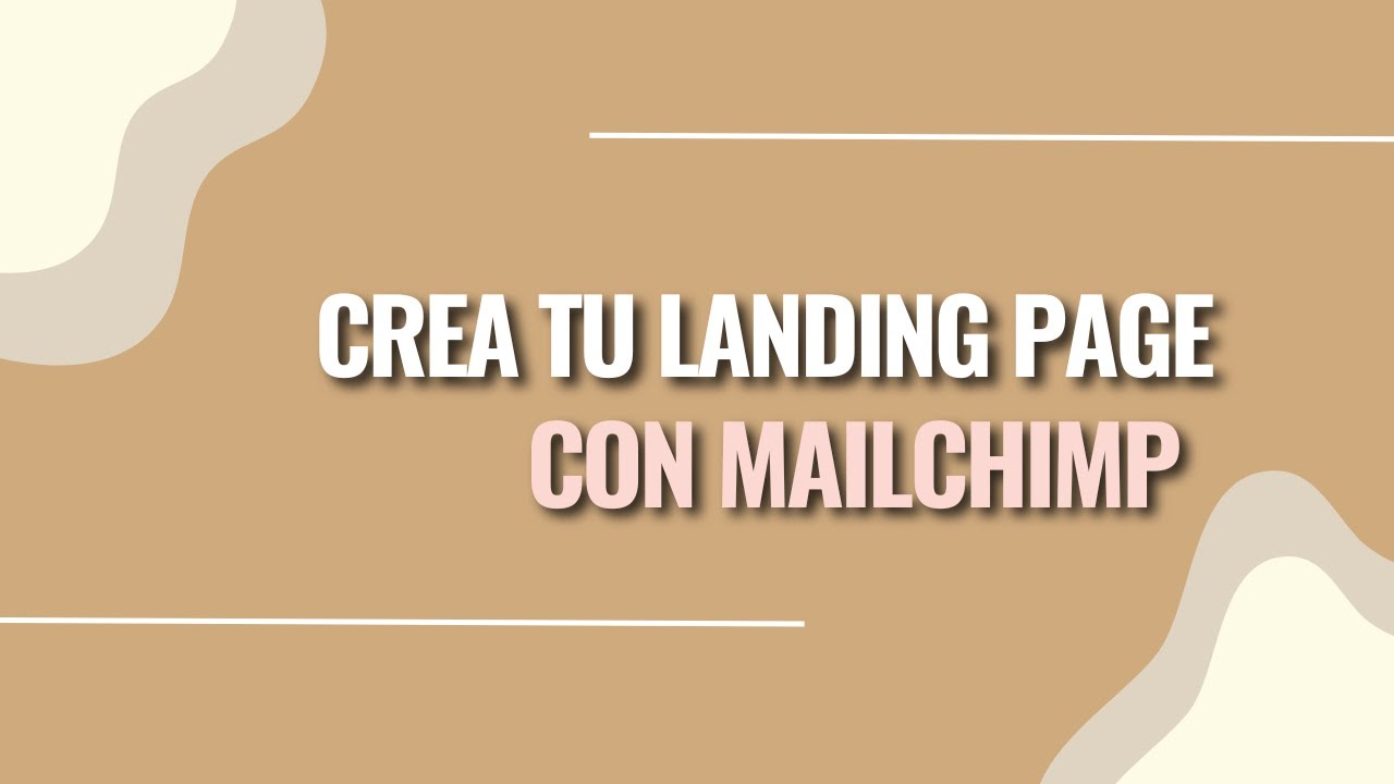 CREA TU LANDING PAGE CON MAILCHIMP Tutorial con Claudia León - YouTube