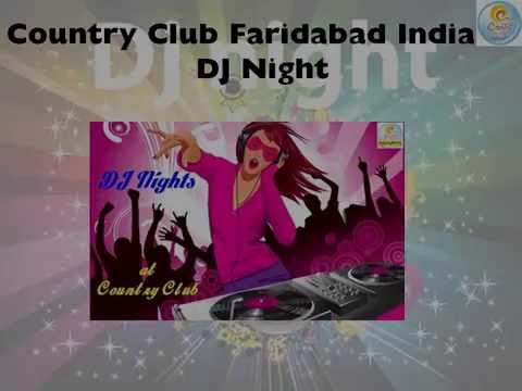 Country Club Faridabad India - DJ Night - YouTube