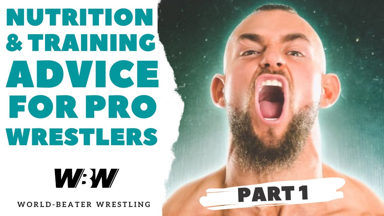 Diet & Training Advice for Pro Wrestlers [Part 1] | WORLD-BEATER ...