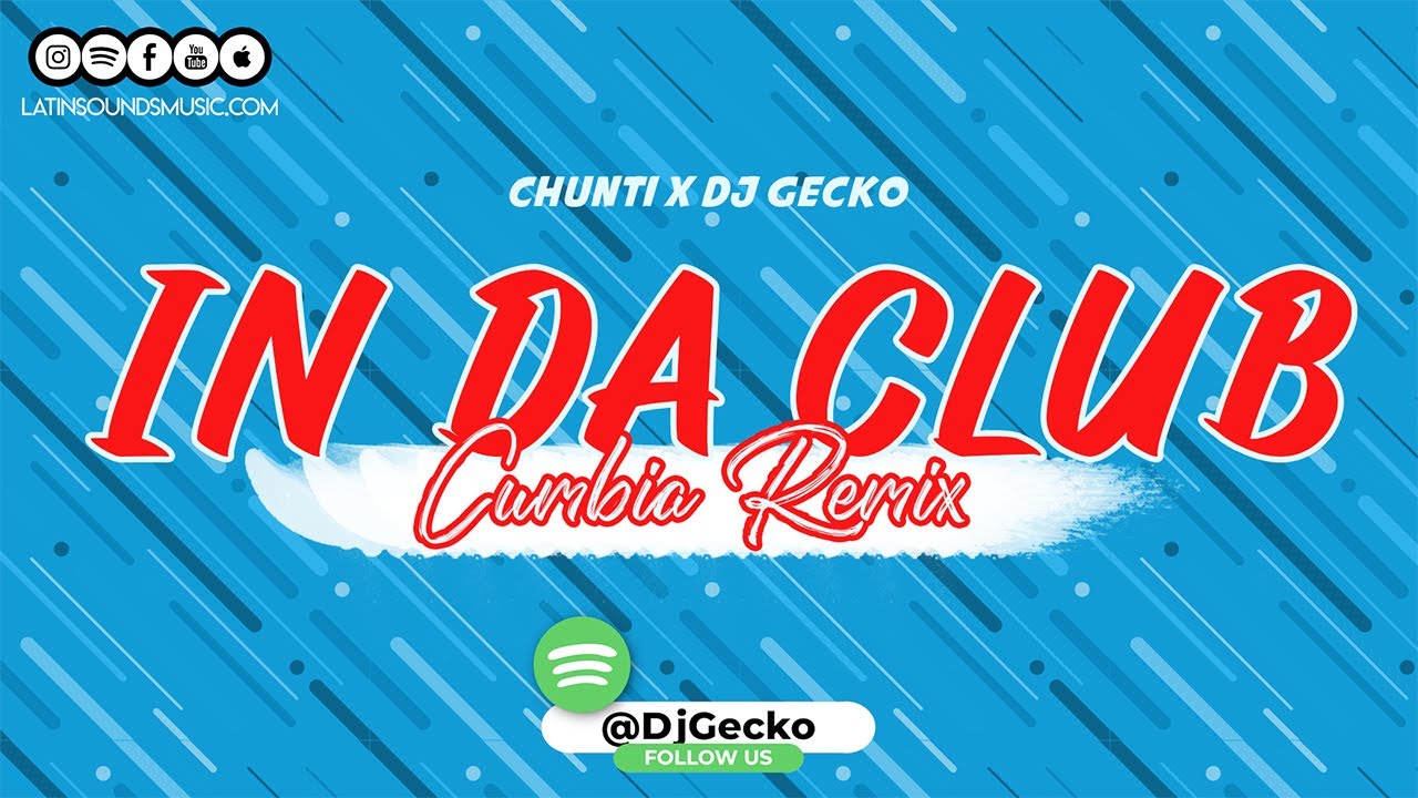 In Da Club [Cumbia Remix] - Chunti & Dj Gecko - YouTube Music