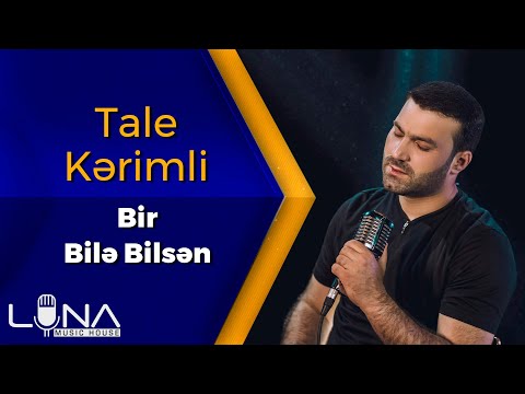 Tale Kerimli - Bir Bile Bilsem | Azeri Music [OFFICIAL]