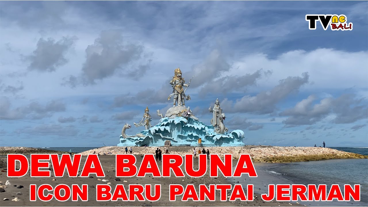 DEWA BARUNA, ICON BARU PANTAI JERMAN KUTA Badung, Bali - YouTube