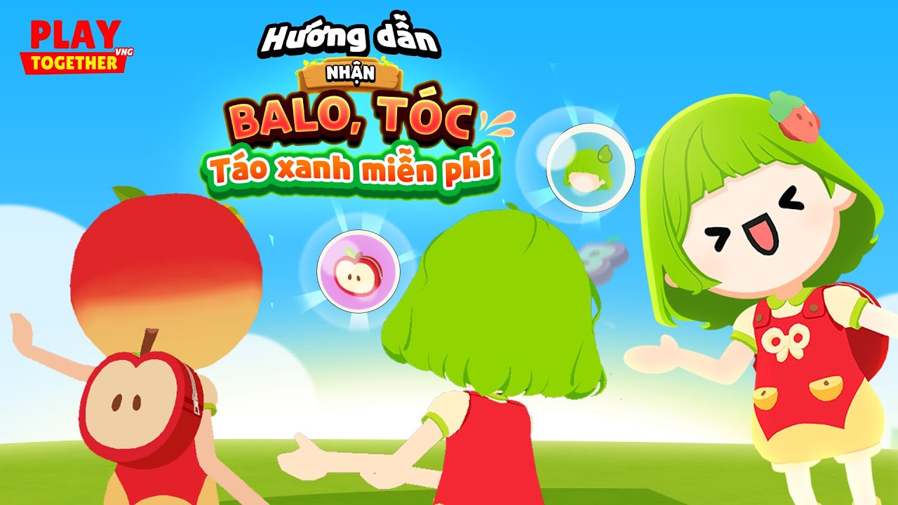 PLAY TOGETHER VNG | CÁCH NHẬN MIỄN PHÍ TÓC NGẮN TÁO XANH VÀ BALO NỬA TÁO SỰ KIỆN TRÁI CÂY NGÀY ...