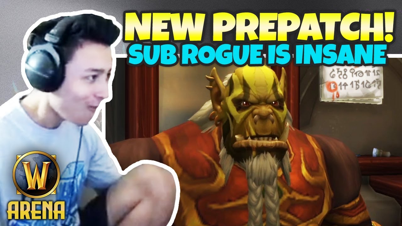 Sub Rogue 1 SHOTS PEOPLE in the new Pre-Patch! | Pikaboo WoW arena ...