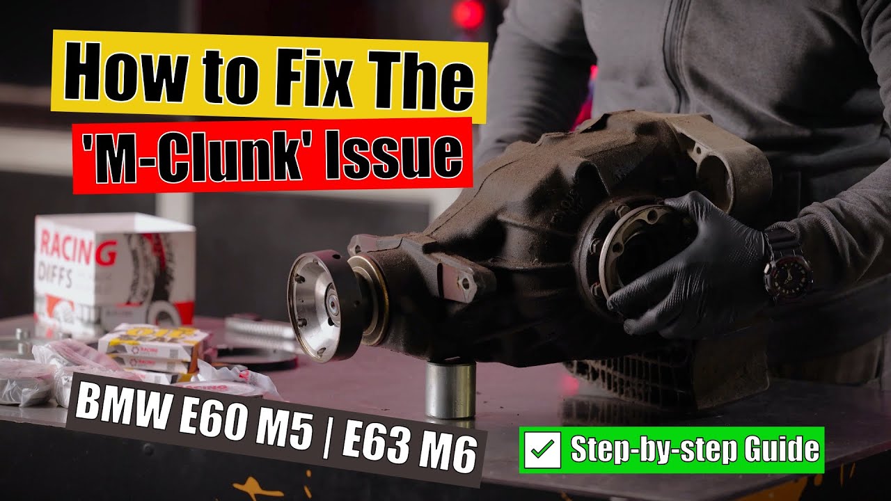 How to Fix the "M-Clunk" Free Play Issue in BMW E60 M5 & E63 M6 LSD ...