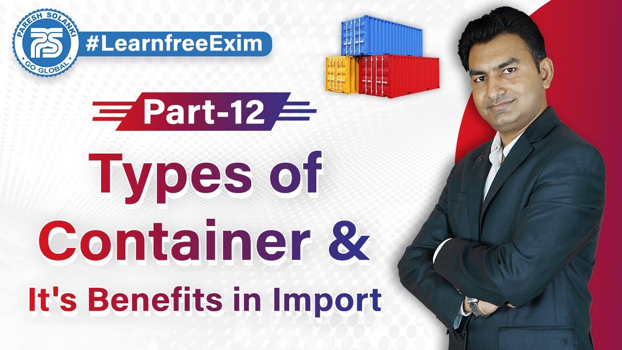 Different Types of Shipping Container & Its Benefits in Import ...