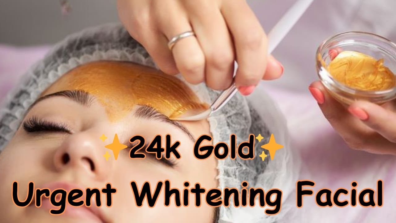 Skin Whitening 24K Gold Facial | Instant Skin Whitening Brightning ...